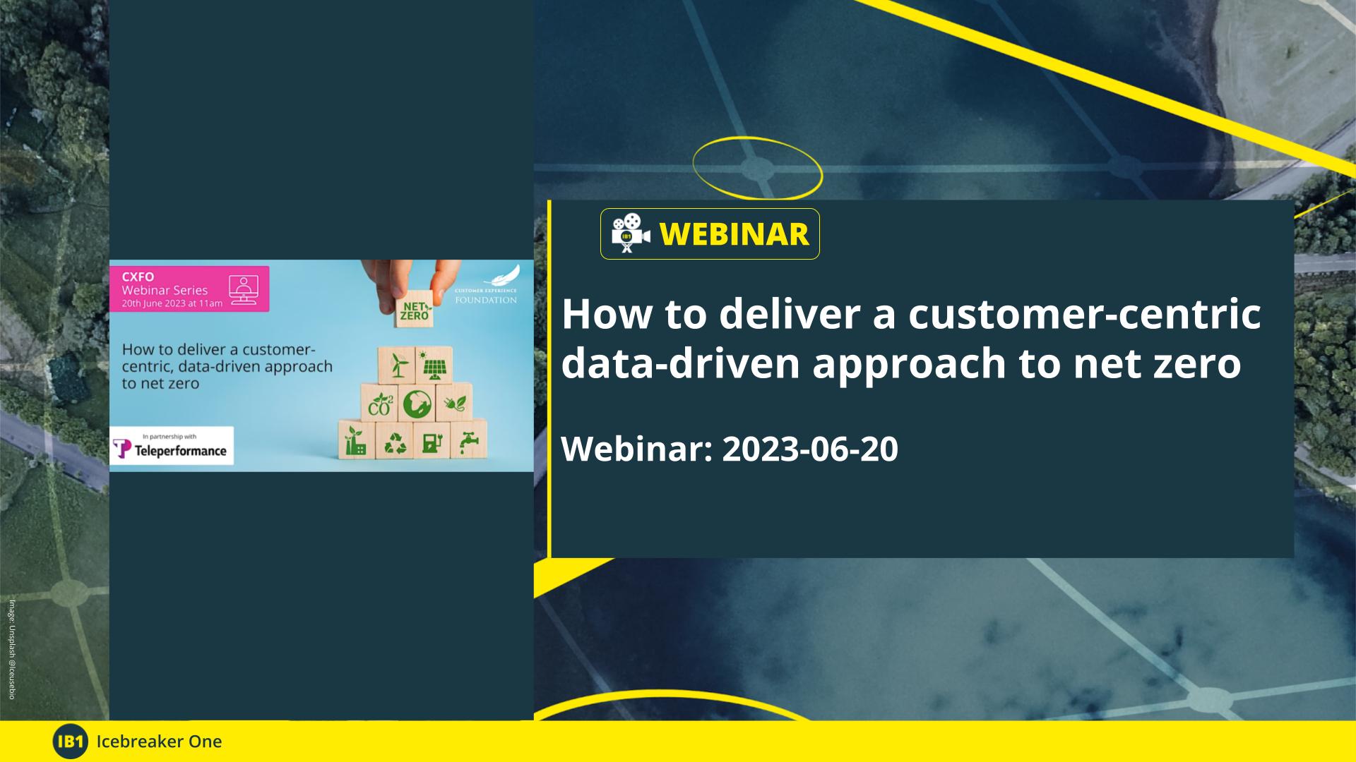 Webinar: How to deliver a customer-centric data-driven approach to net zero Icebreaker One