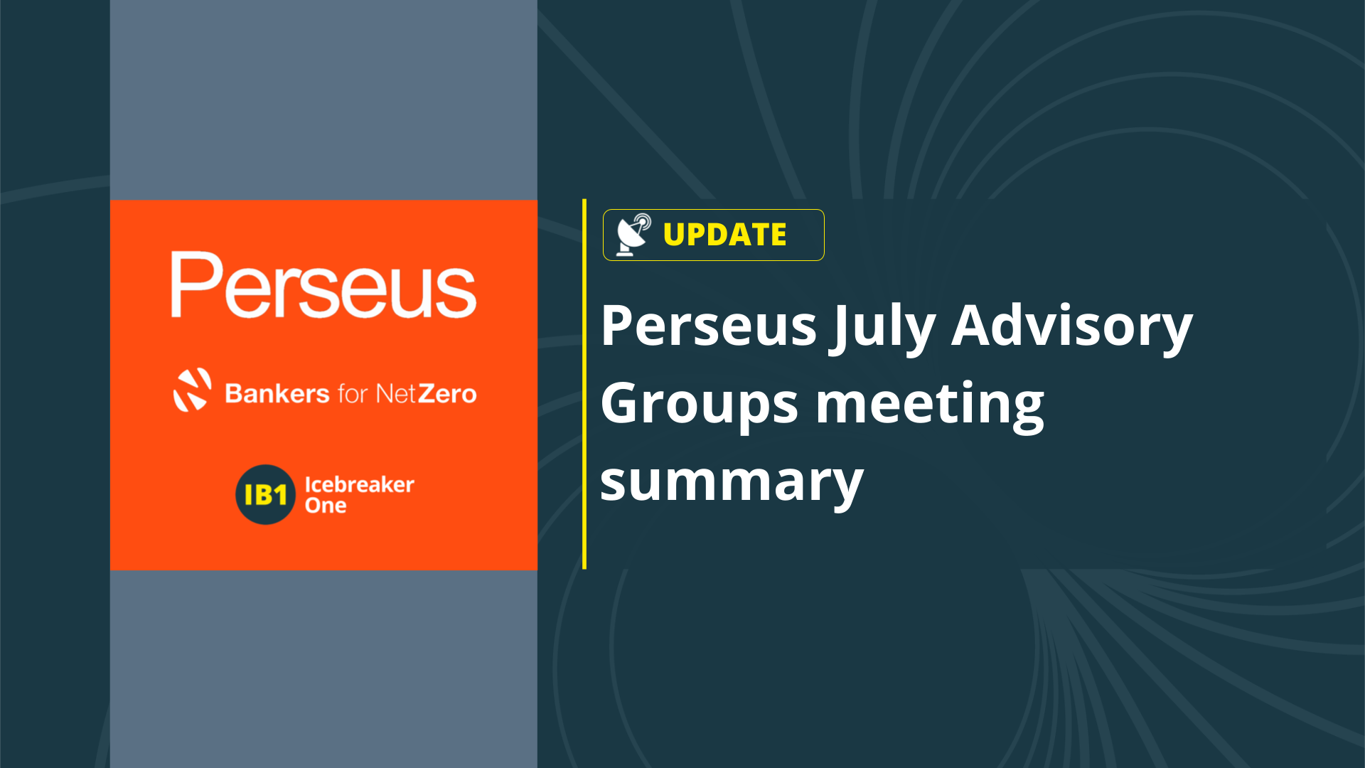 Perseus July Advisory Group AG1 and AG4 meeting summary Icebreaker One